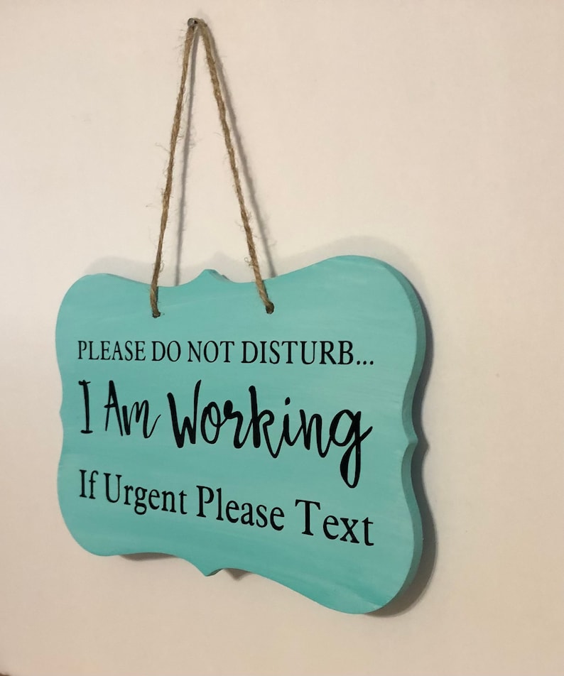 Please Do Not Disturb I Am Working If Urgent Please Text. - Etsy
