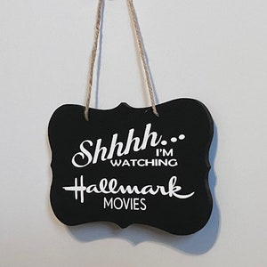 Shhh... I'm Watching Hallmark Movies. Wood, Hand Painted. Vinyl ...