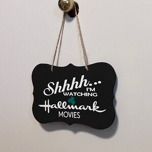 Shhh Watching Hallmark Movies, Wood, Hand Painted, Vinyl Lettering ...