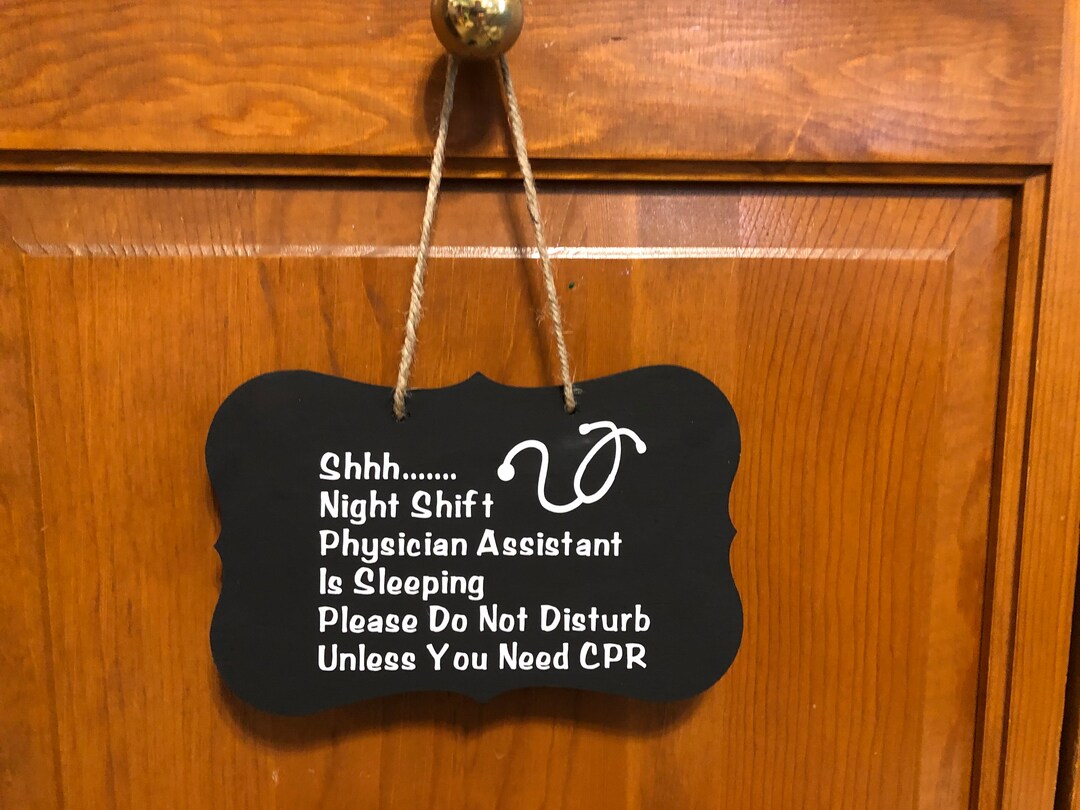 Shhh... Night Shift Physician Assistant Sleeping Please Do Not Disturb ...