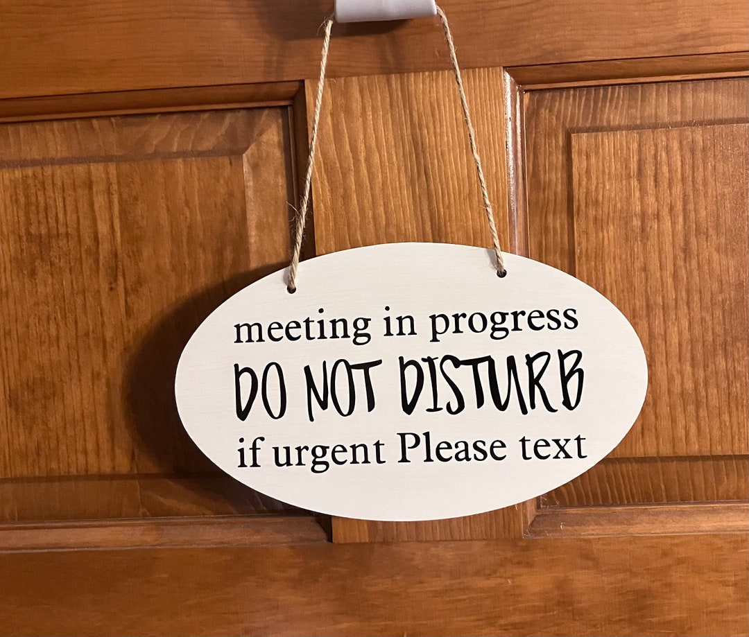 Meeting in Progress Do Not Disturb If Urgent Please Text. Wood, Hand ...