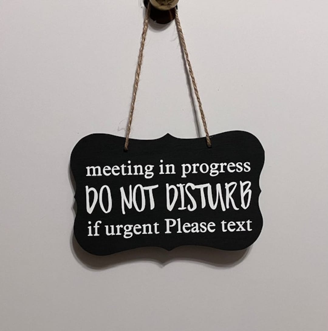 Meeting in Progress Do Not Disturb If Urgent Please Text. Wood, Hand ...