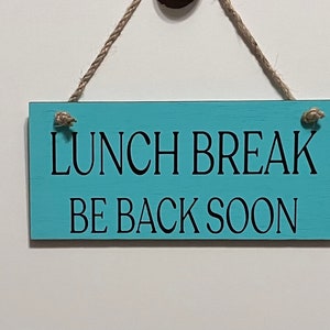 Lunch Break Be Back Soon. Wood, Hand Painted, Vinyl Lettering, Lunch ...