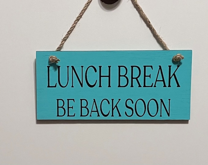 Lunch Break Sign / Out for Lunch Sign / Be Back Soon Sign / Custom ...