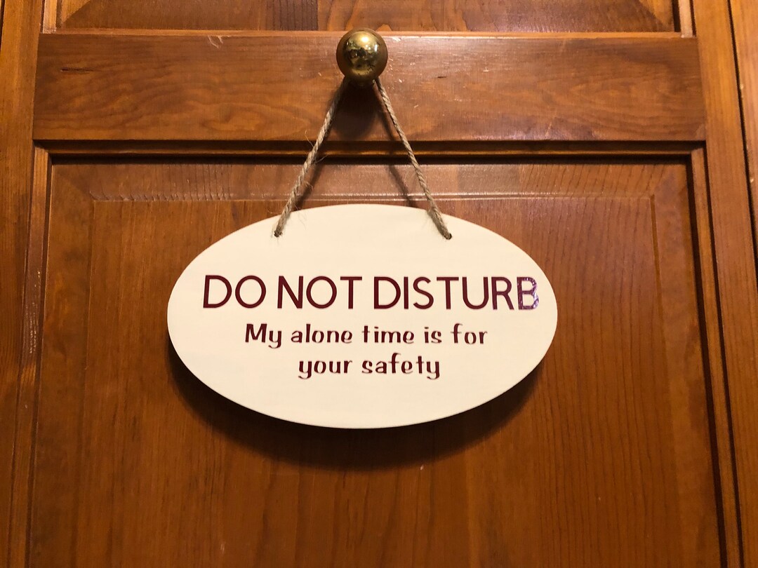 Do Not Disturb My Alone Time is for Your Safety. Wood, Hand Painted ...