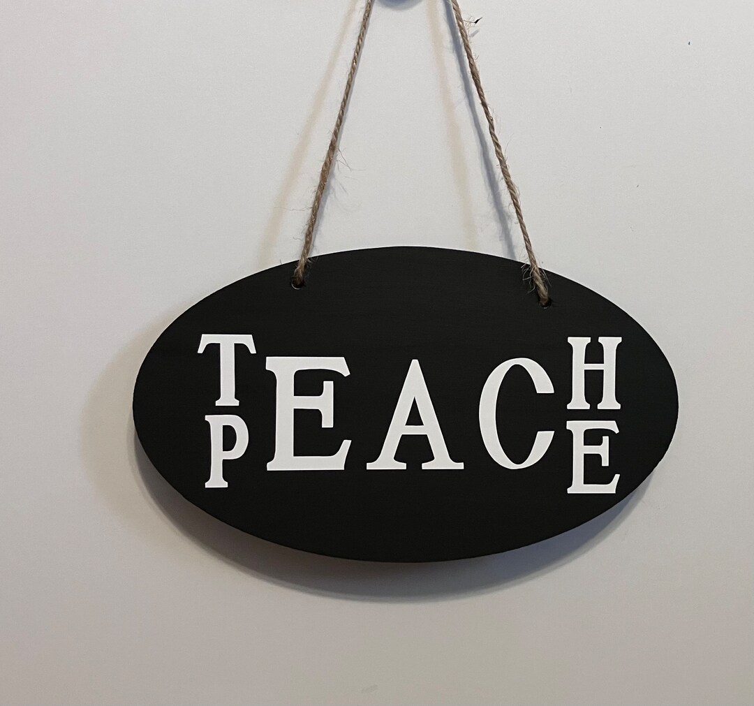 Teach Peace. Wood, Hanging, Hand Painted, Vinyl Lettering. Teach Peace ...