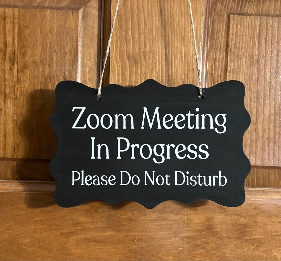 Zoom Meeting in Progress Please Do Not Disturb. Wood, Hand Painted ...