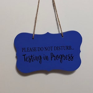 Please Do Not Disturb Testing in Progress. Wood, Hand Painted, Vinyl ...