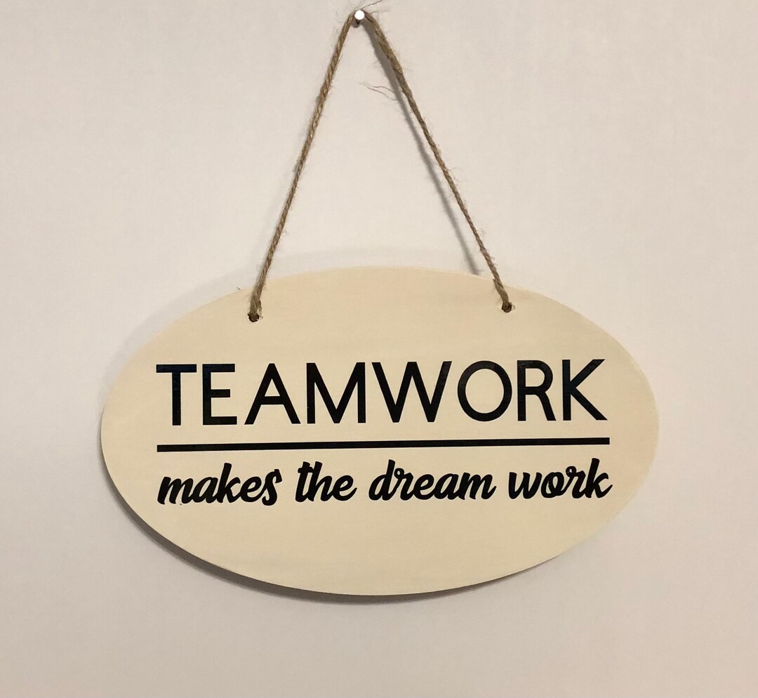 Teamwork Makes the Dream Work. Wood, Hand Painted, Vinyl Lettering ...