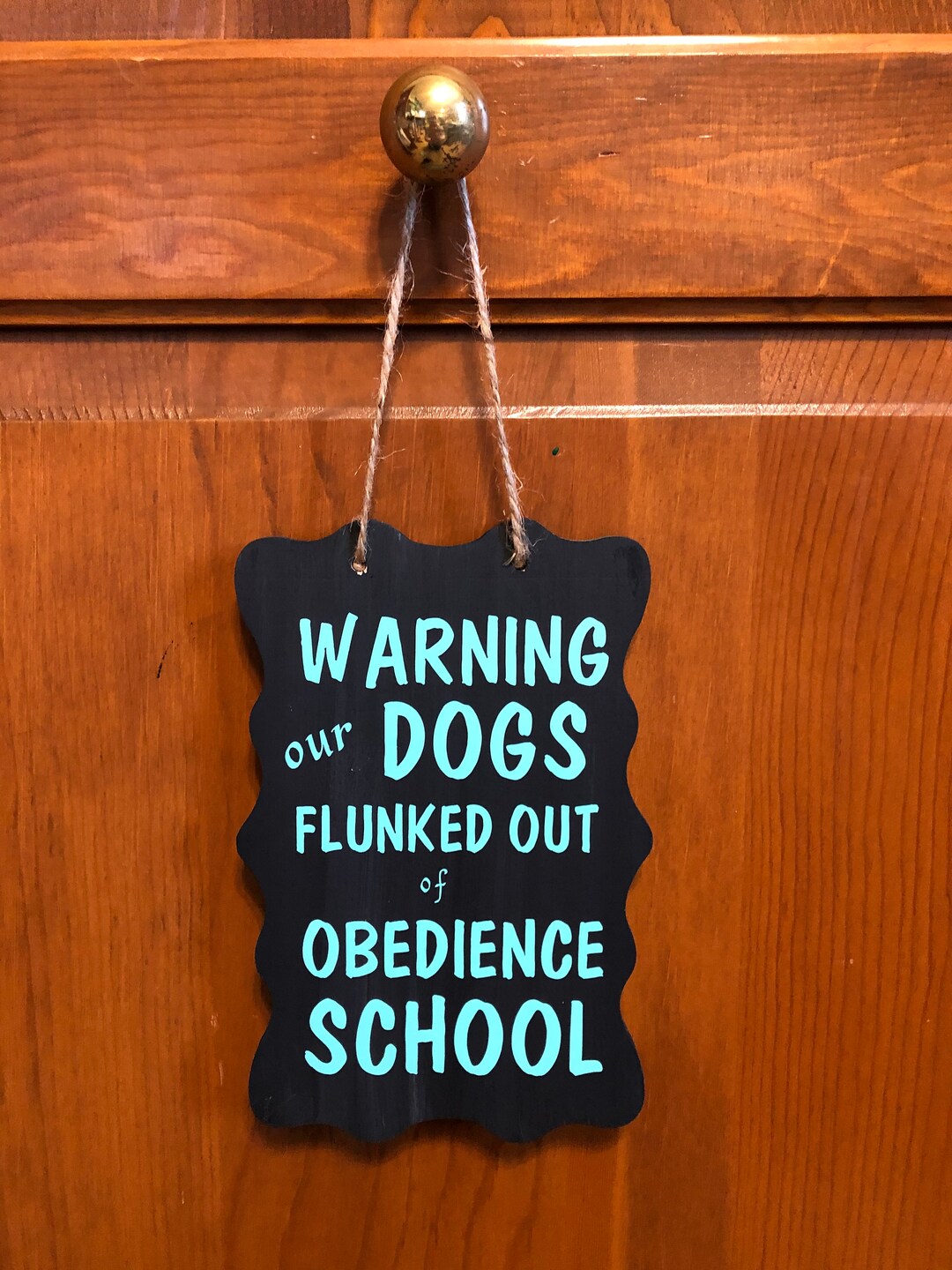 Warning Our Flunked Out of Obedience School Sign. Wood, Hand Painted ...