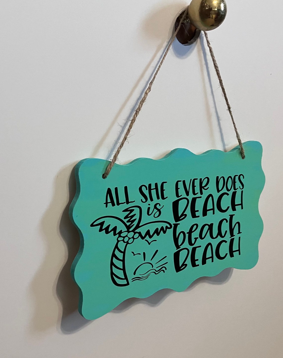 All She Does is Beach Beach Beach. Wood, Hand Painted, Vinyl Lettering ...