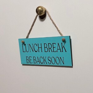 Lunch Break Be Back Soon. Wood, Hand Painted, Vinyl Lettering, Lunch ...