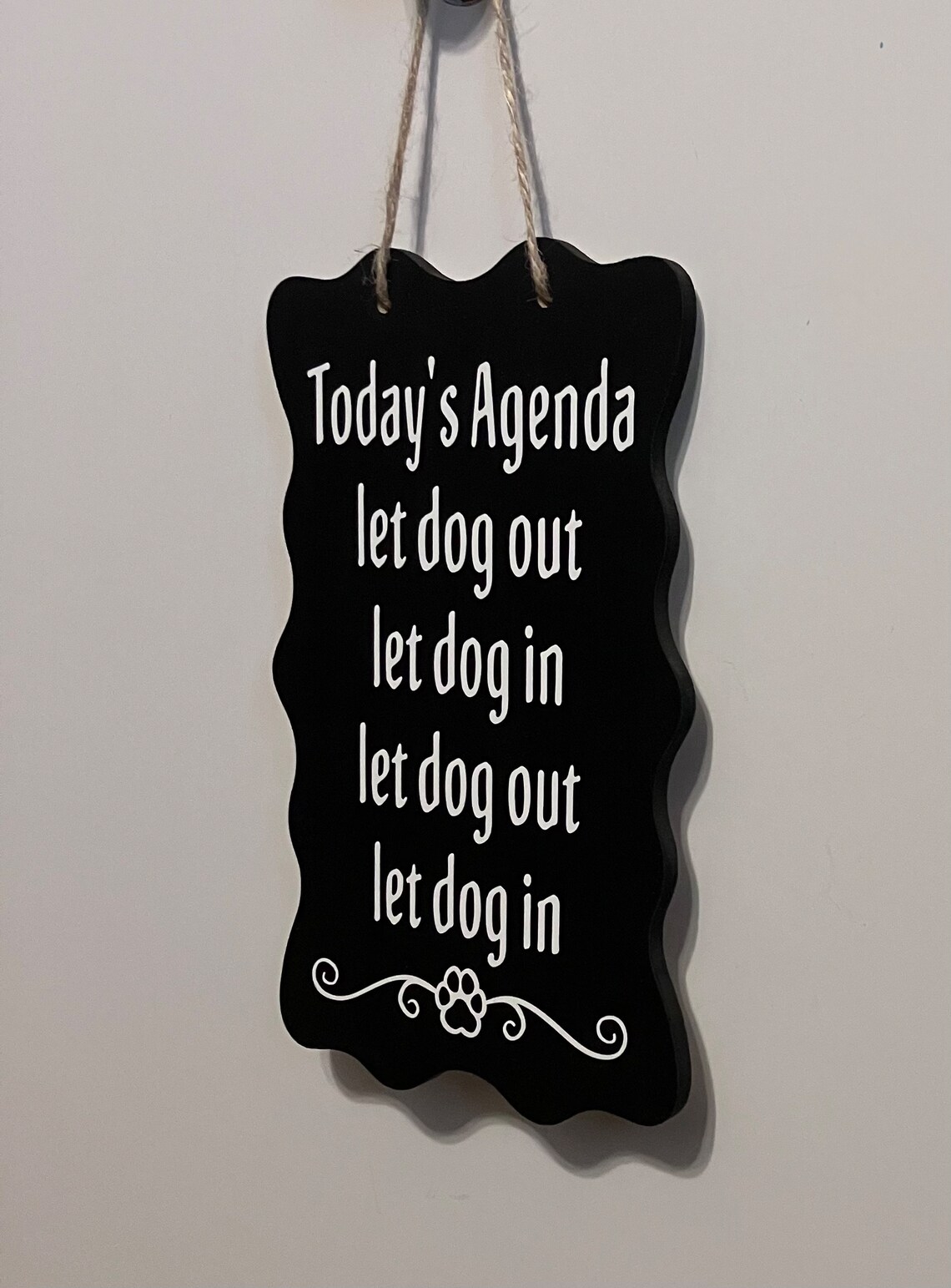 Today's Agenda Let the Dog Out Let the Dog In. Wood, Hand Painted ...