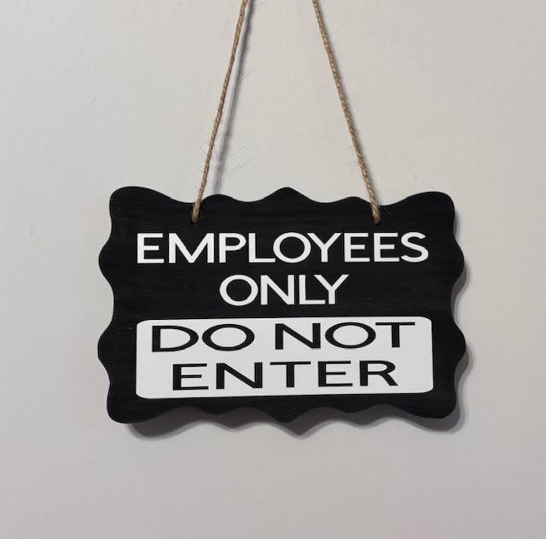 Employees Only Do Not Enter. Wood, Hand Painted, Vinyl Lettering ...