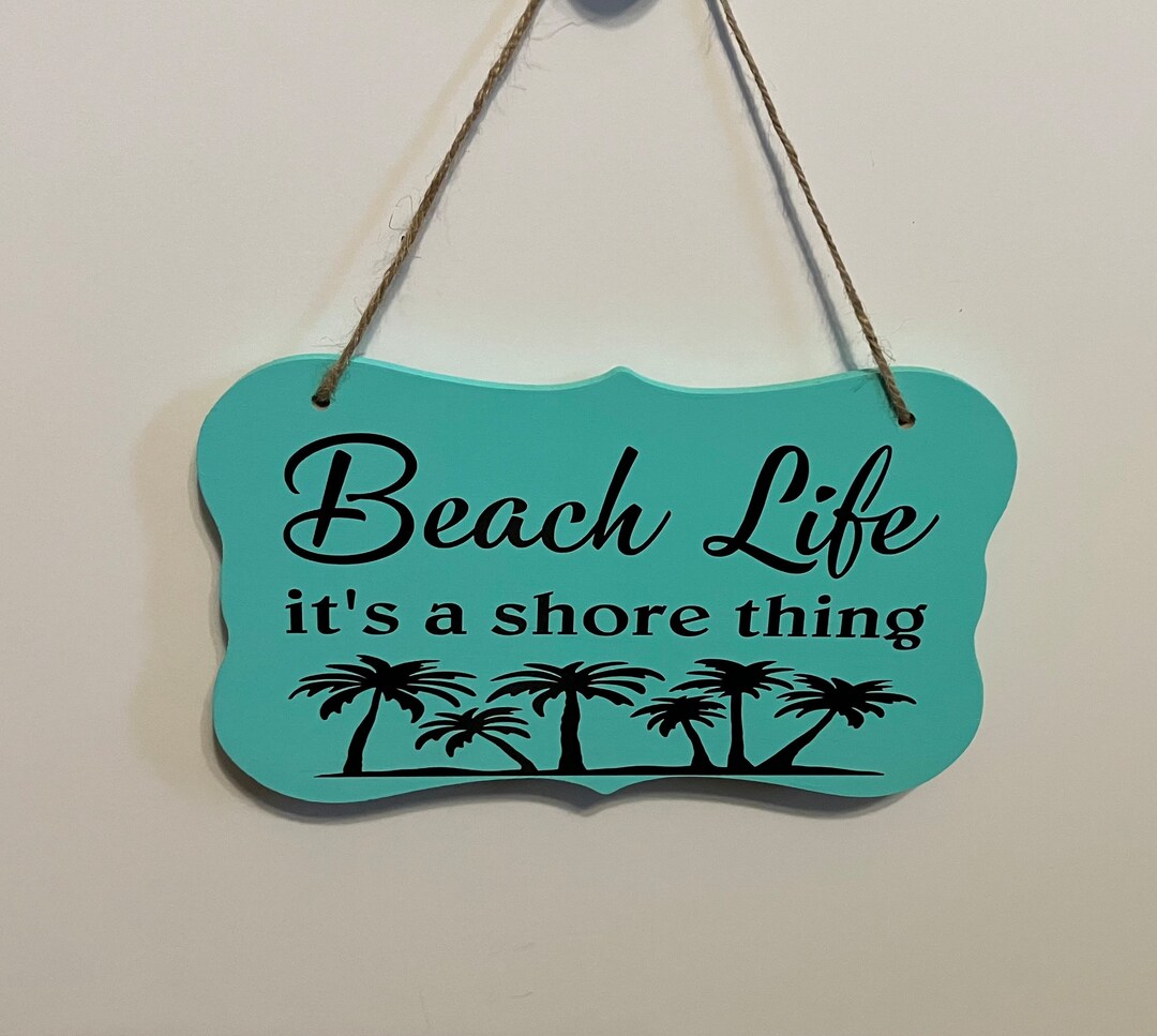 Beach Life It's a Shore Thing. Wood, Hand Painted, Vinyl Lettering ...