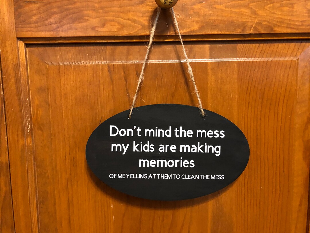 Don't Mind the Mess. Wood, Hand Painted, Vinyl Lettering, Hanging Fun ...