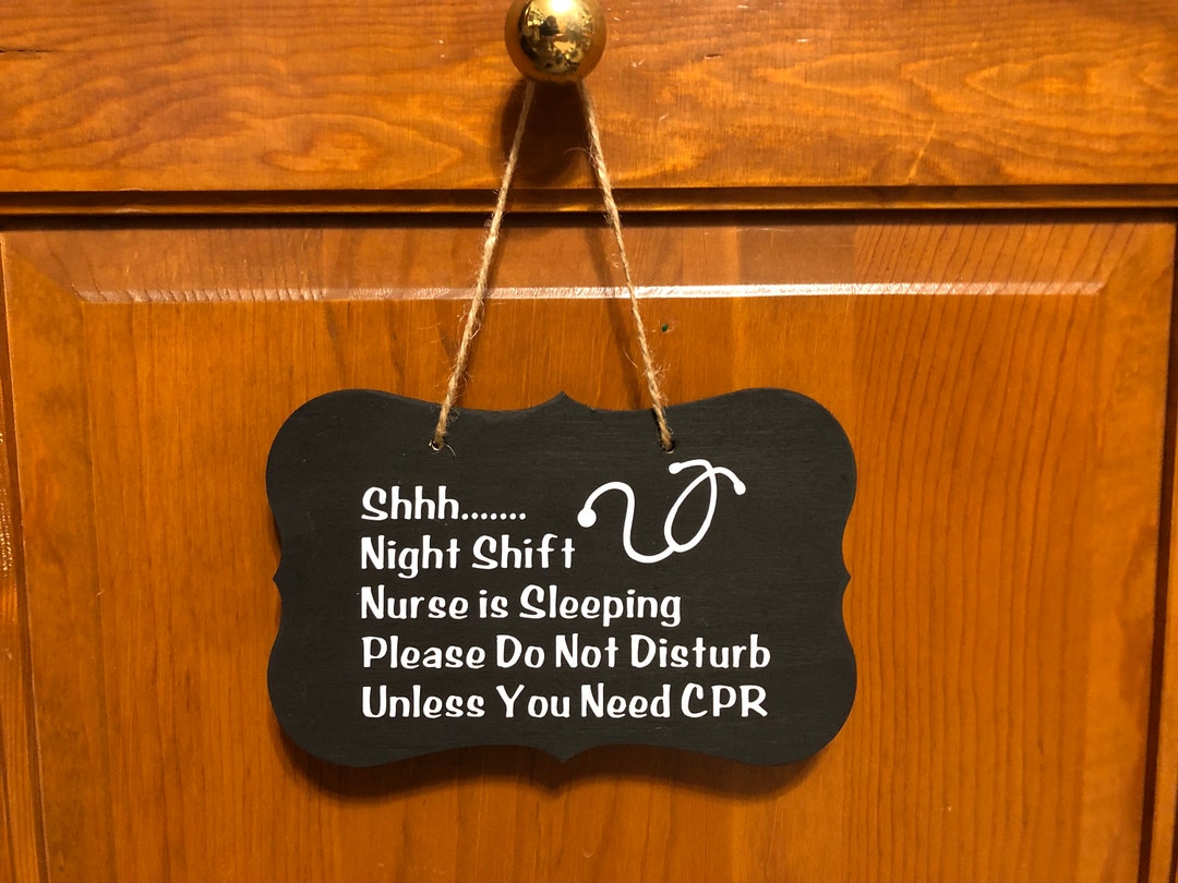 Shhh... Night Shift Nurse Sleeping Please Do Not Disturb Unless You ...