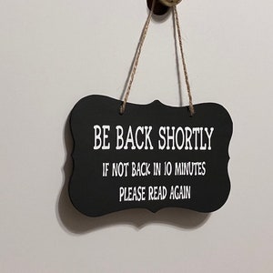 Be Back Shortly If Not Back in 10 Minutes Please Read Again. Wood, Hand ...