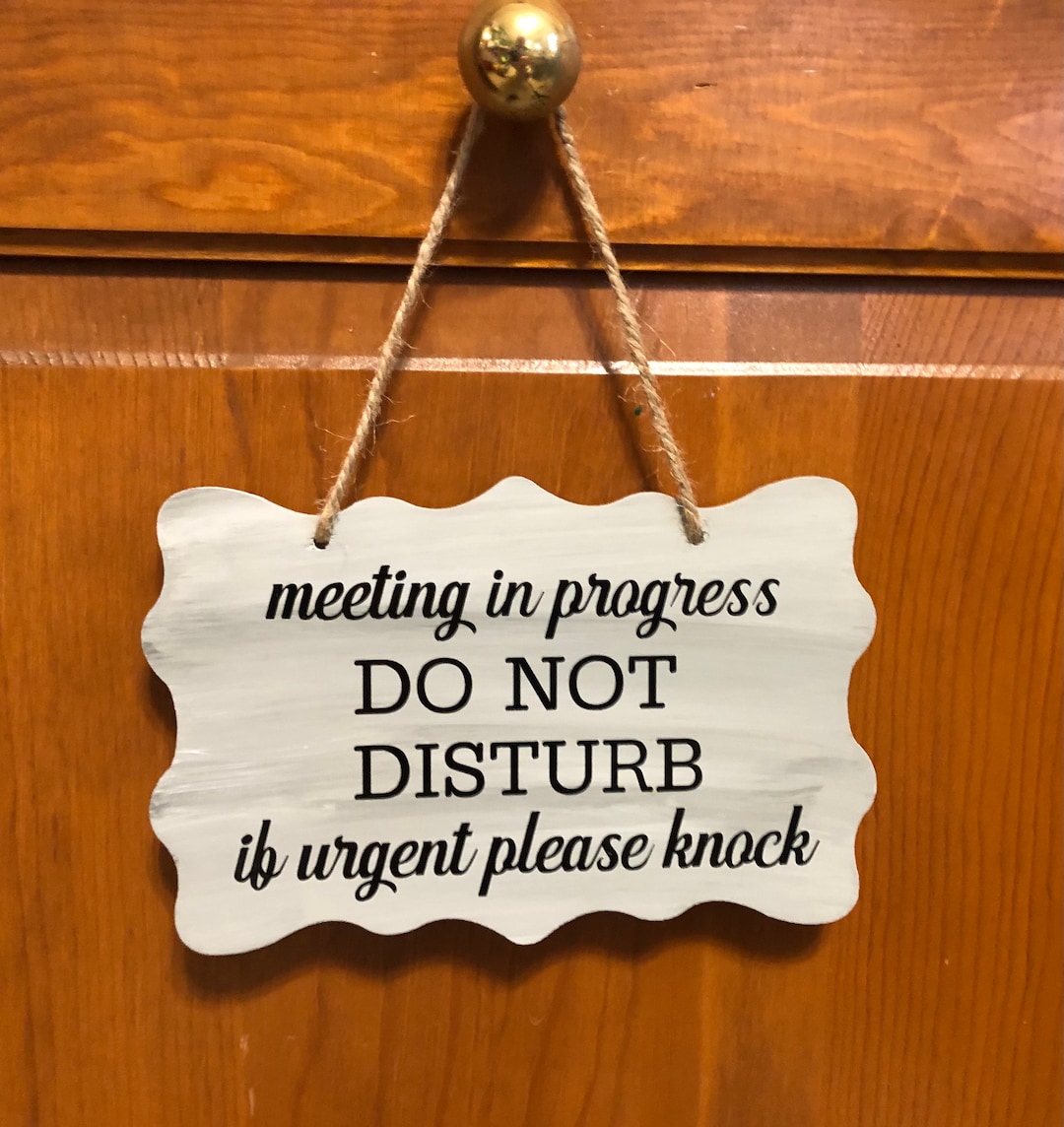 Meeting in Progress Please Do Not Disturb. Wood, Hand Painted, Vinyl ...