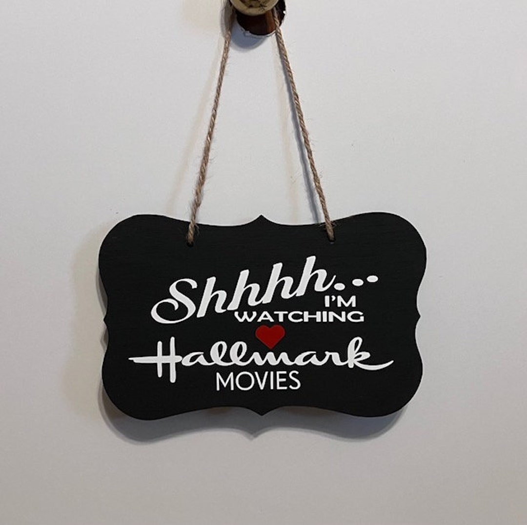 Hand Painted Wood Sign, Shhh I'm Watching Hallmark Movies, Romantic ...