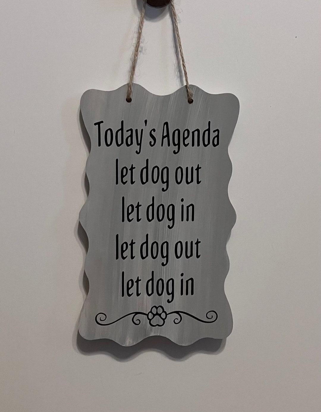 Today's Agenda Let the Dog Out Let the Dog In. Wood, Hand Painted ...
