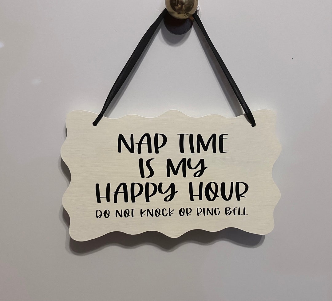 Nap Time is My Happy Hour Do Not Knock or Ring Bell. Wood, Hand Painted ...