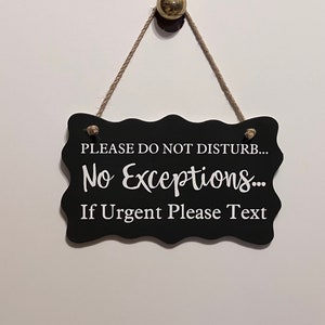Please Do Not Disturb No Exceptions If Urgent Please Text. Wood, Hand ...