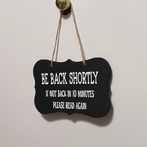 Be Back Shortly If Not Back in 10 Minutes Please Read Again. Wood, Hand ...