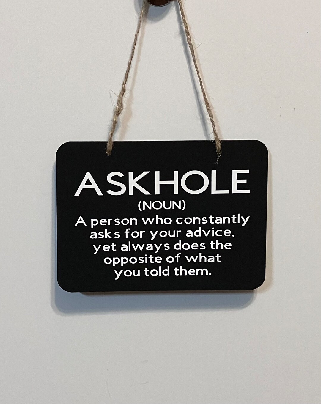 Askhole Sign. Wood, Hand Painted, Vinyl Lettering, A Person Who Does ...
