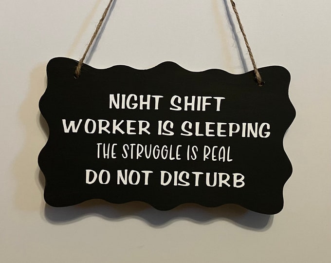 Night Shift Worker is Sleeping the Struggle is Real. Wood, Hand Painted ...