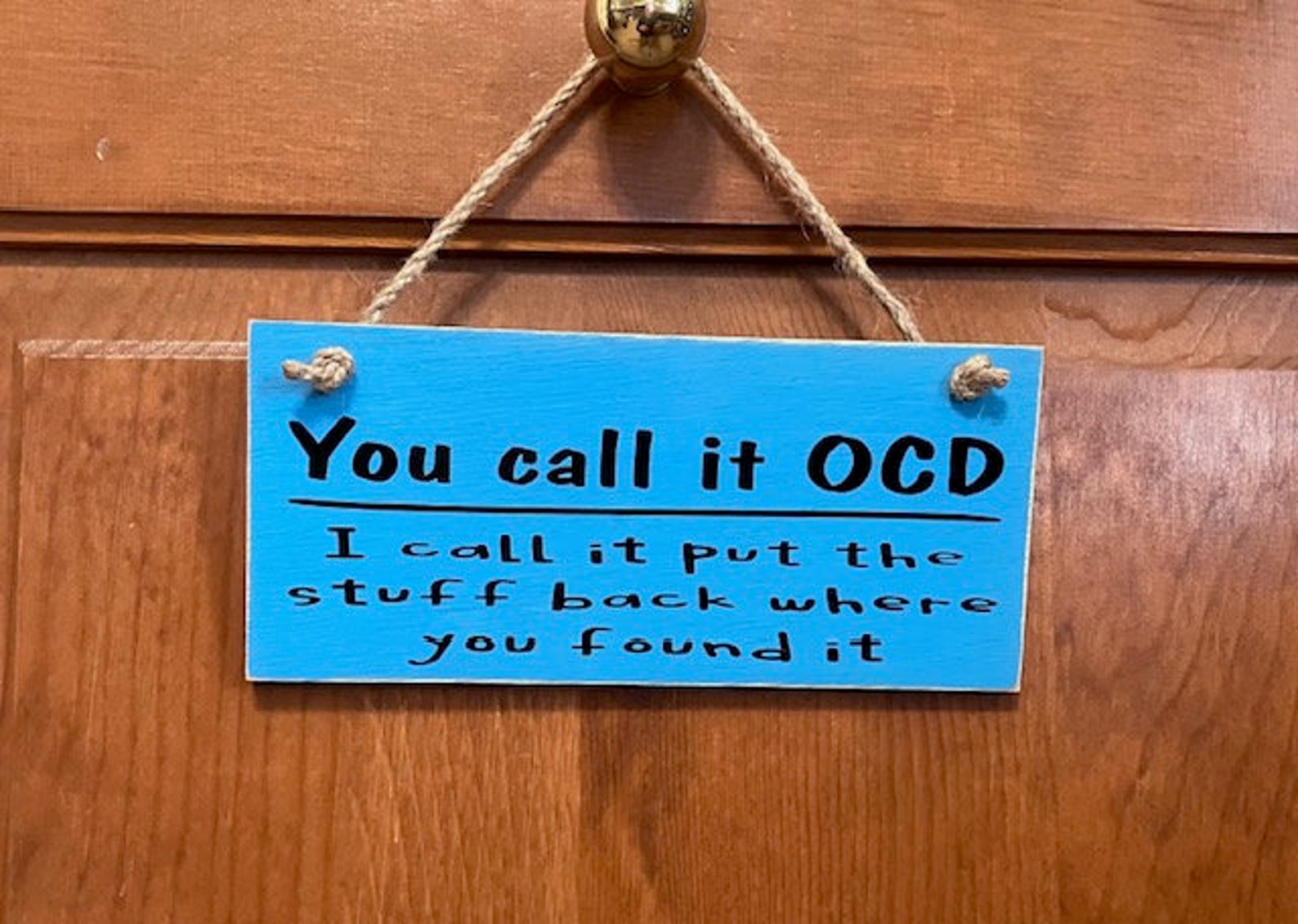 You Call It OCD I Call It Put Your Stuff Back Where You Found It. Wood ...