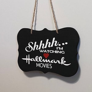 Shhh Watching Hallmark Movie. Wood, Hand Painted, Vinyl Lettering ...