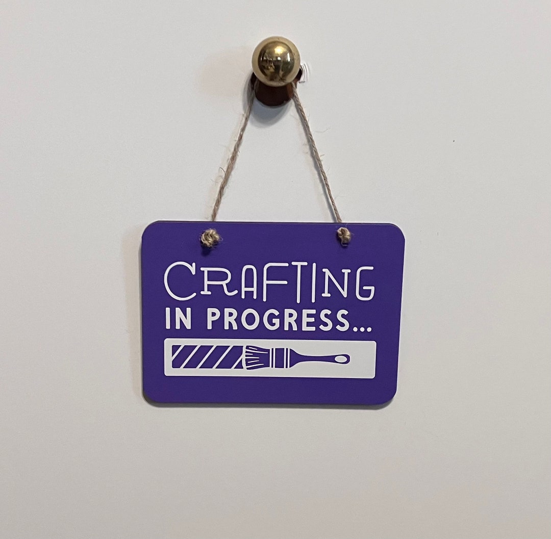 Crafting in Progress Sign. Wood, Hand Painted, Vinyl Lettering, Fun ...