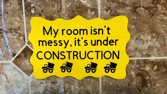 My room isn't messy it's under CONSTRUCTION. Wood | Etsy