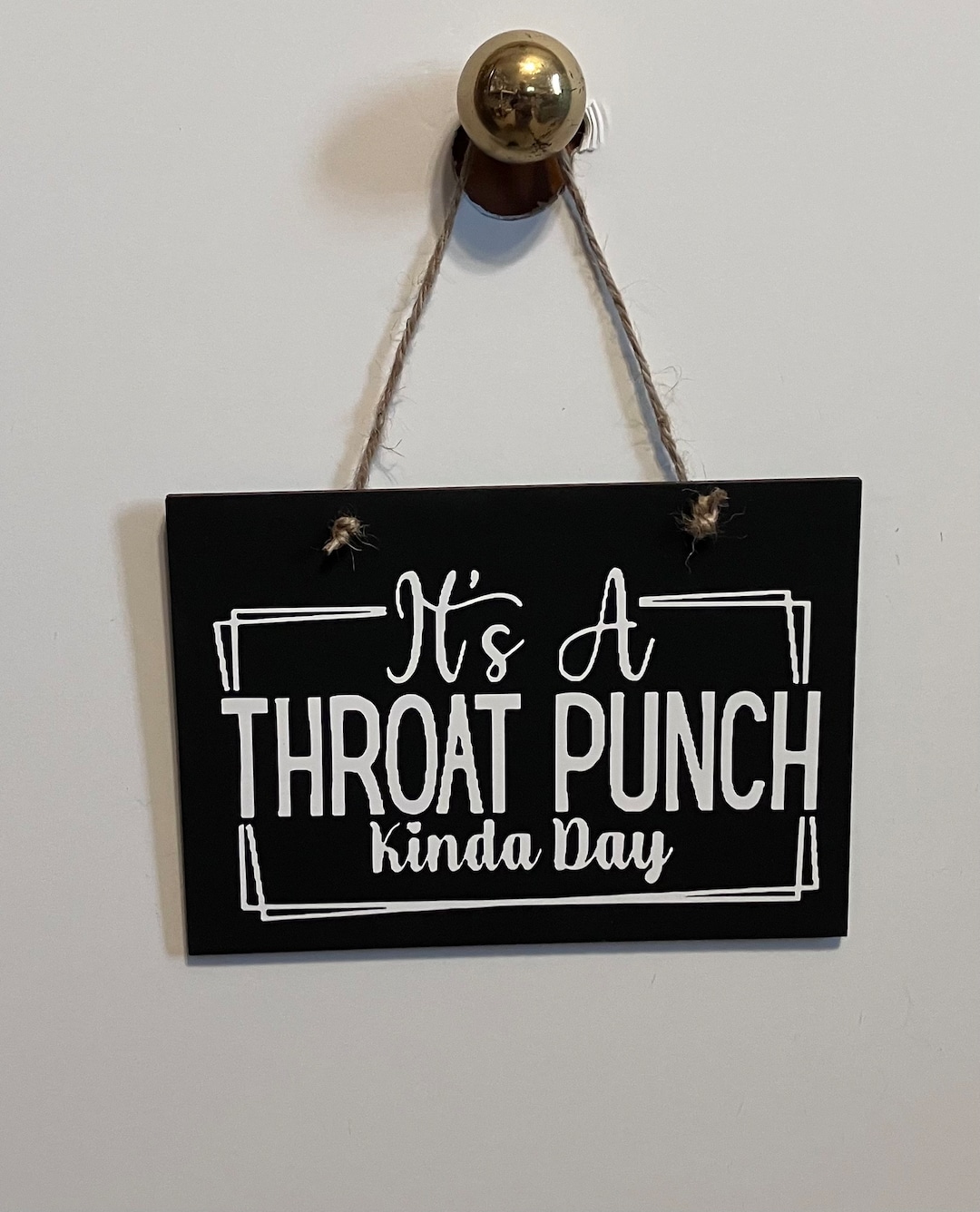 It's a Throat Punch Kind of Day. Wood, Hand Painted, Vinyl Lettering ...