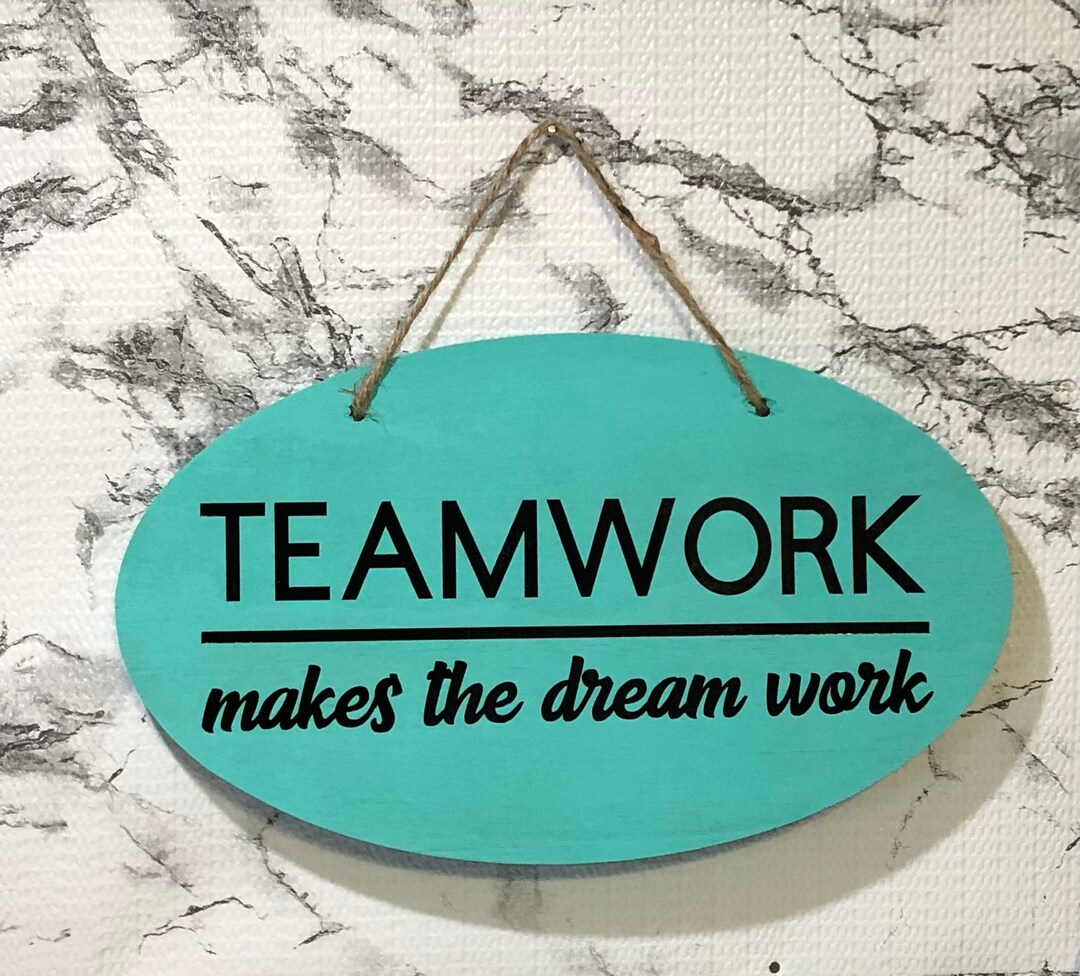 Team Work Makes the Dream Work. Wood , Hand Painted, Vinyl Lettering ...