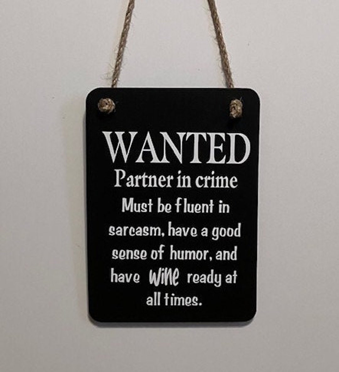 Wanted Partner in Crime. Wood, Hand Painted, Vinyl Lettering, Sarcasm ...