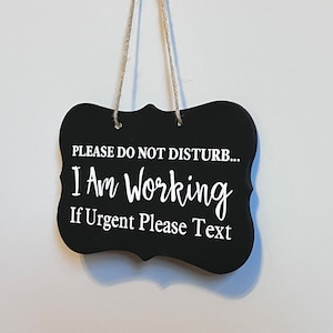 Do Not Disturb I Am Working If Urgent Please Text. Wood, Hand Painted ...