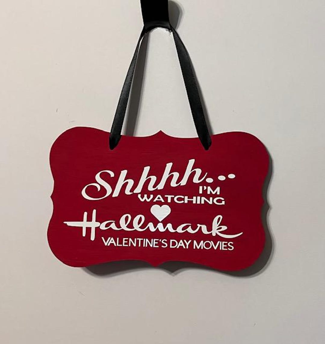 Shhh... I'm Watching Hallmark Valentine's Day Movies. Wood, Hand ...