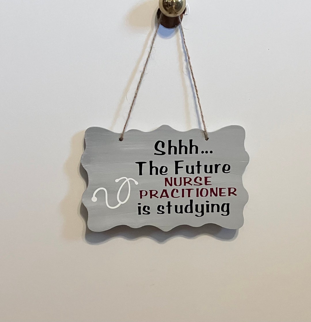 Shhh THE FUTURE Nurse Pracitioner is Studying. Wood, Hand Painted ...