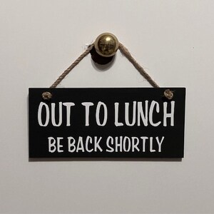 Out to Lunch Be Back Shortly. Wood, Hand Painted, Vinyl Lettering, Out ...