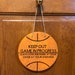 Basketball Keep Out Game in Progress Leave Food and Drink at - Etsy