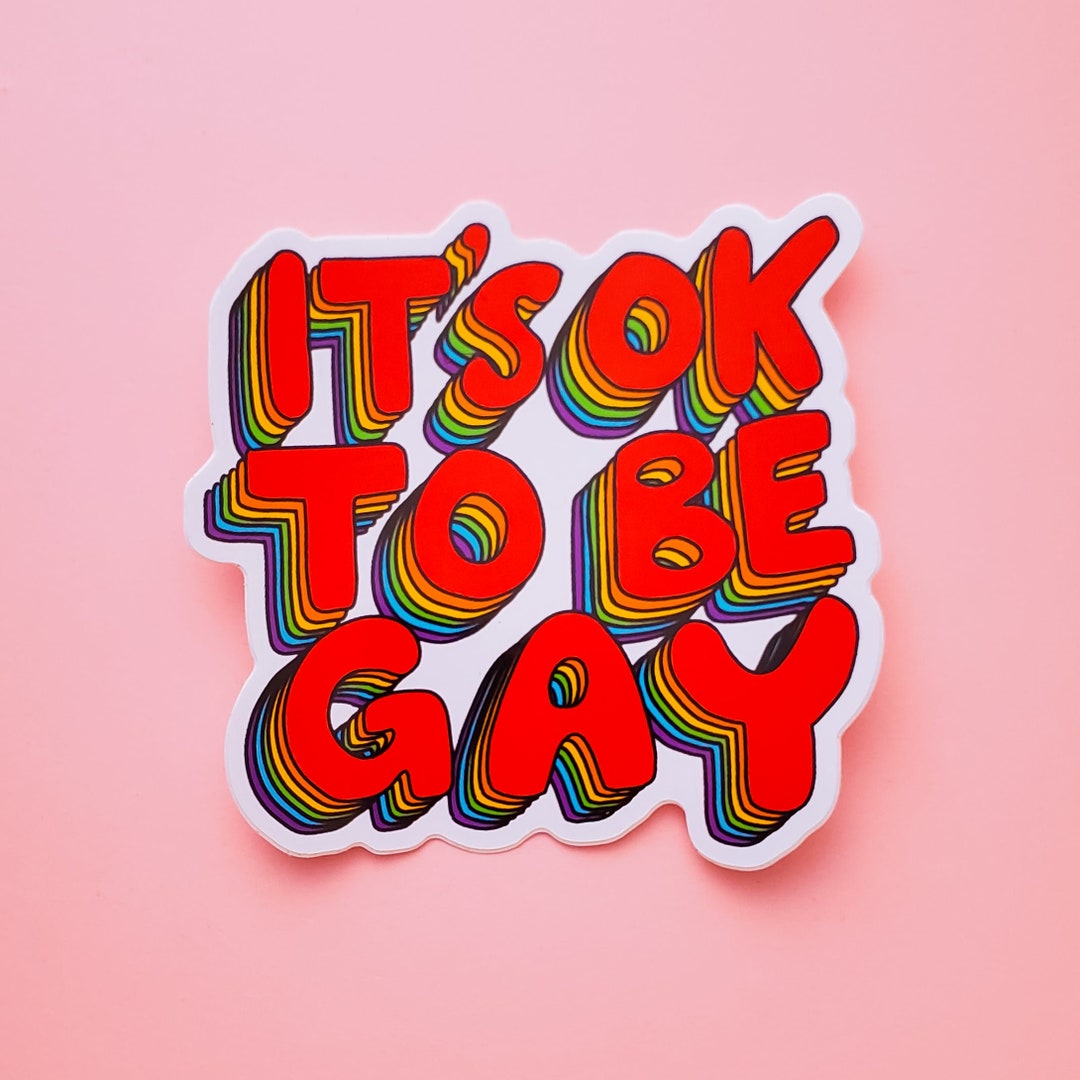 It's OK to Be Gay Sticker (single) - Premium Vinyl Gay Sticker, Cute ...