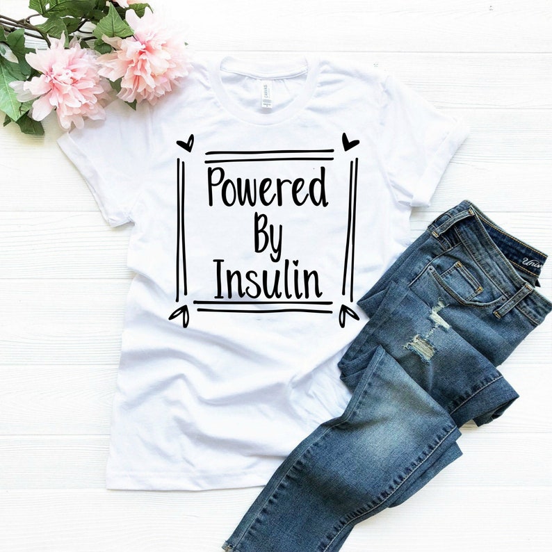 Type 1 Diabetes Shirt - Diabetes Awareness Shirt - Powered by Insulin ...