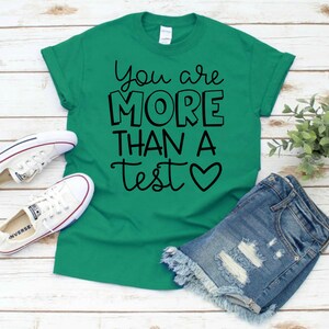 State Testing Shirt for Teachers - Staar Test Shirt - You Are More Than ...