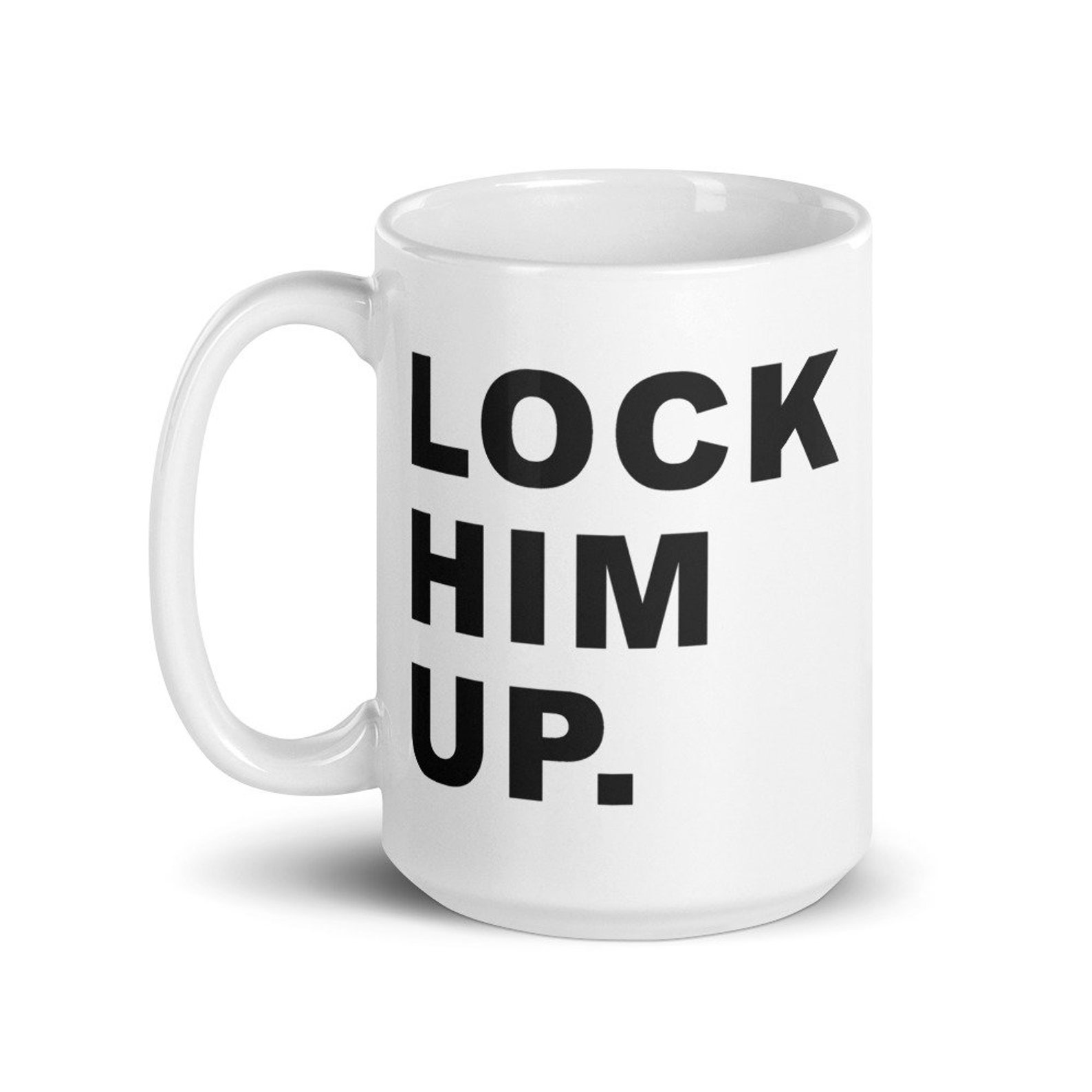 Lock Him up Mug Lock Trump up Coffee Mug Donald Trump for - Etsy