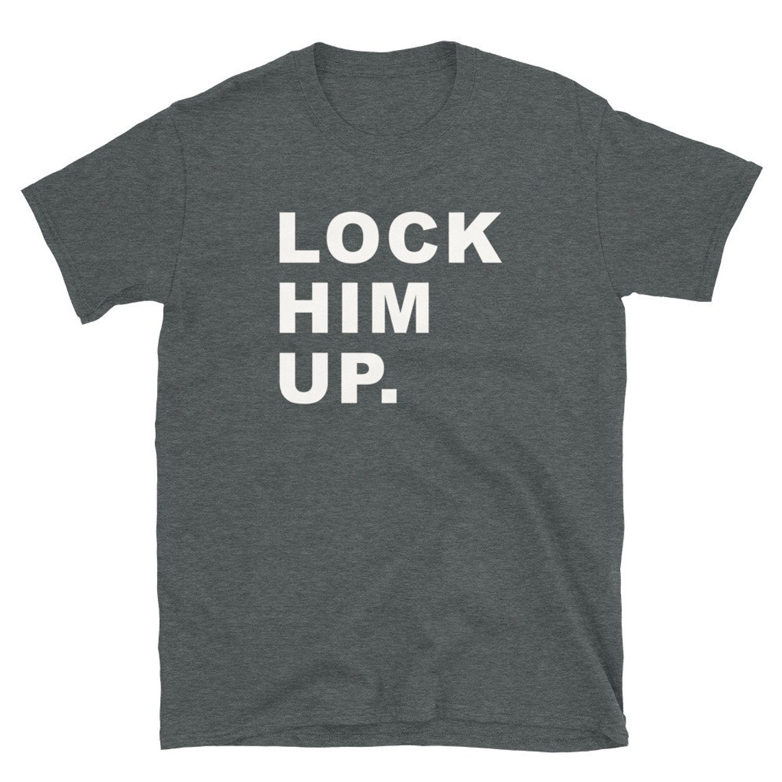 Lock Him up Shirt Lock Trump up T-shirt Donald Trump for | Etsy