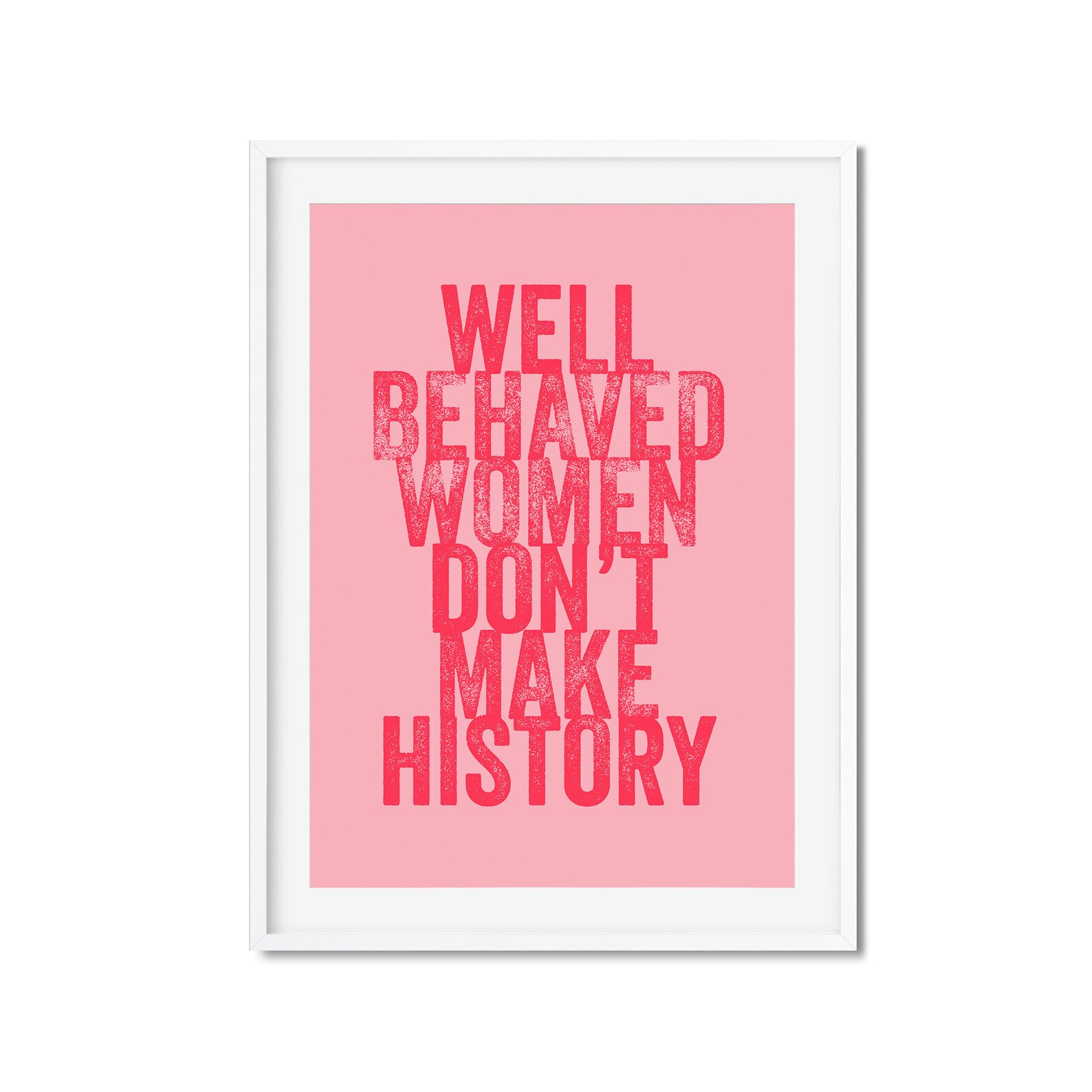 Well Behaved Women Dont Make History Art Print Etsy
