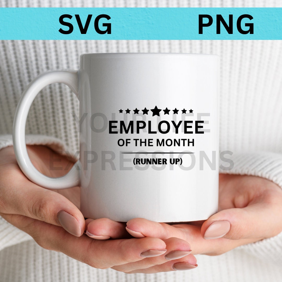 Employee of the Month Runner up Svg, Employee Appreciation Mug ...