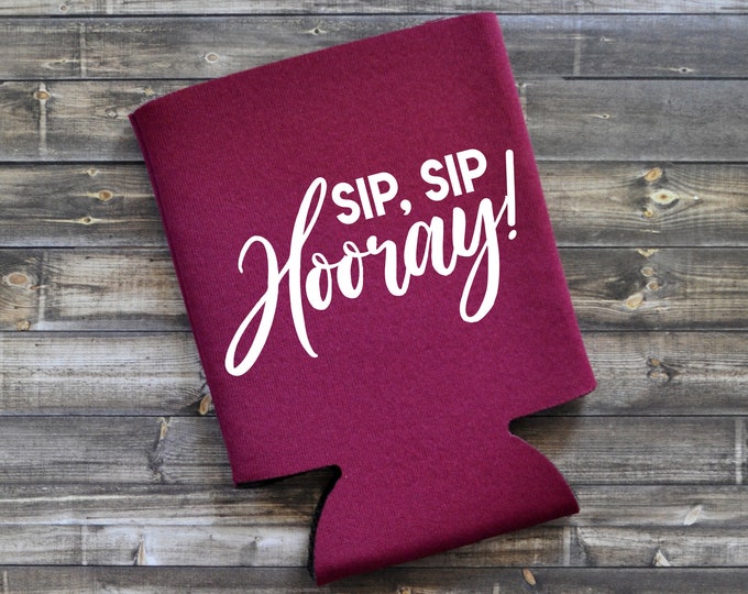 Sip, Sip Hooray Can Cooler / Beer Holder / Bachelorette Gift / Party ...